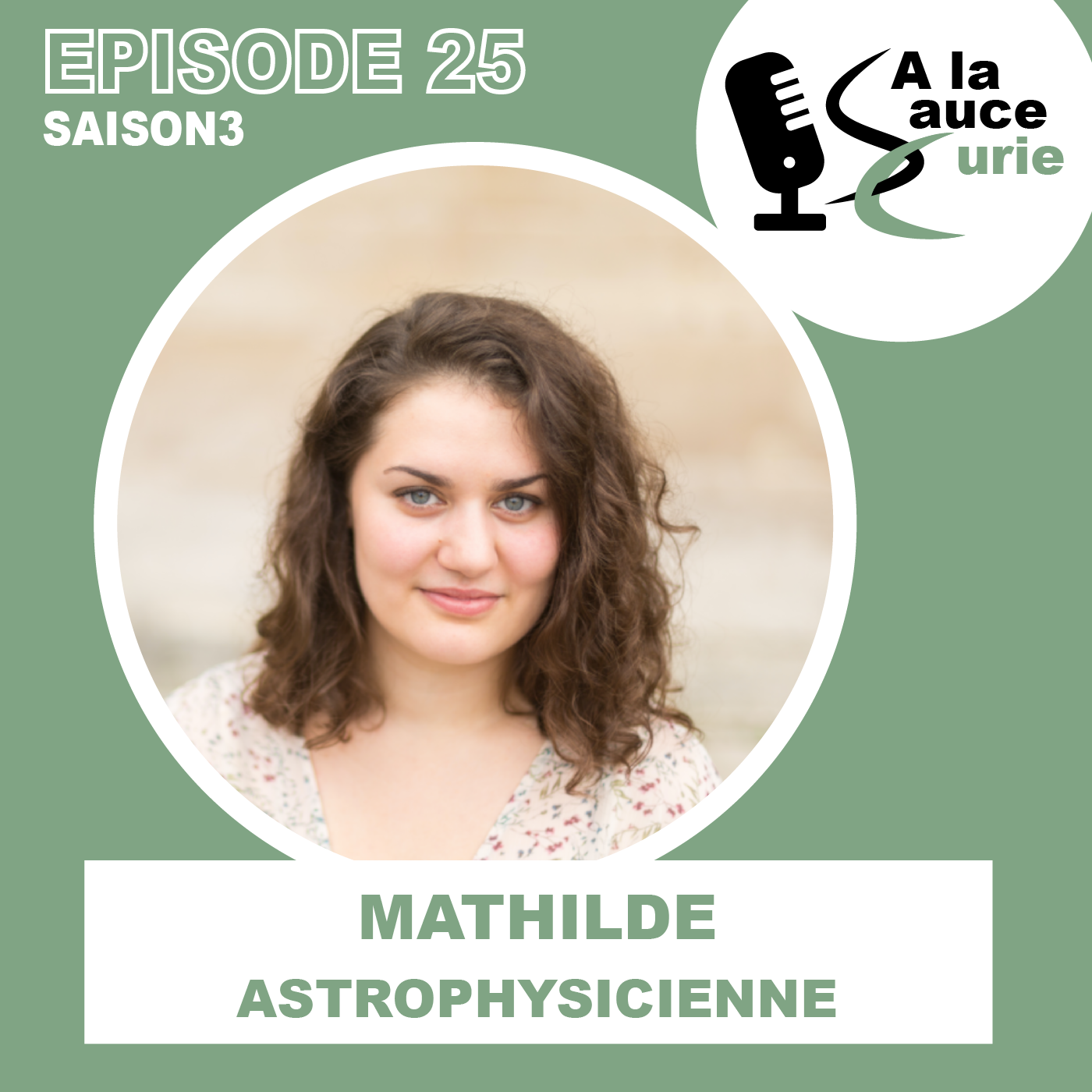 Mathilde – Astrophysicienne [S03E25] – A la Sauce Curie